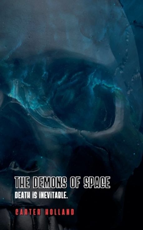 The Demons of Space | Holland, Carter - 교보문고