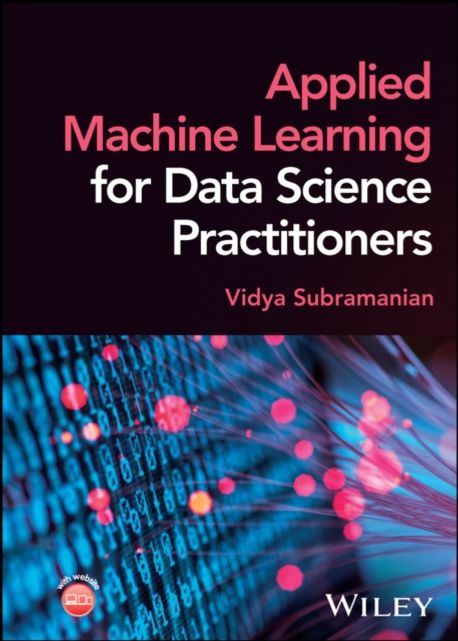 Applied Machine Learning for Data Science Practitioners | Subramanian, Vidya - 교보문고