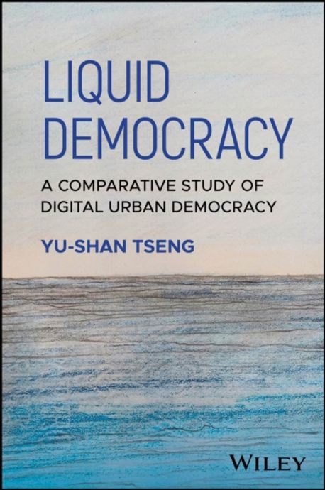 Liquid Democracy | Yu-Shan (University of Southampton, UK) Tseng - 교보문고
