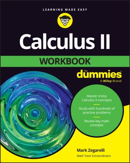 Calculus II Workbook for Dummies | Mark Zegarelli - 교보문고