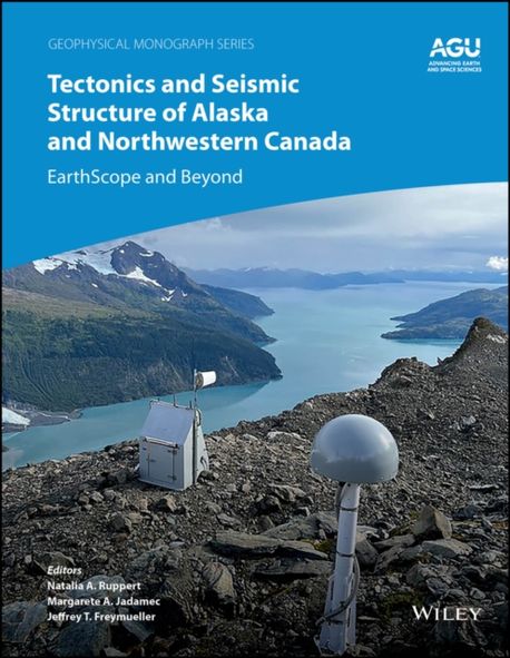 Tectonics and Seismic Structure of Alaska and Northwestern Canada | Ruppert, Natalia A. - 교보문고