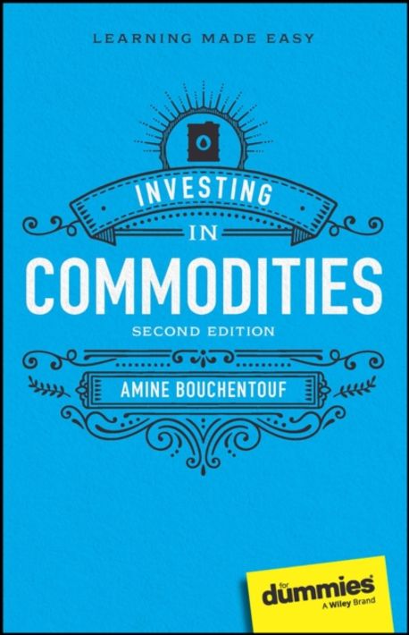 Investing in Commodities for Dummies | Amine Bouchentouf - 교보문고