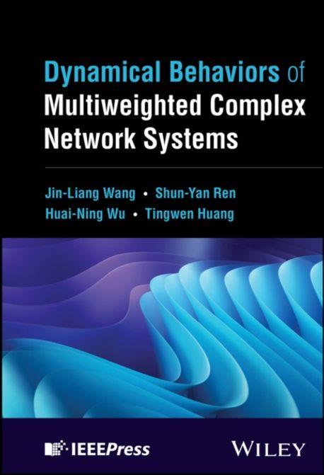 Dynamical Behaviors of Multiweighted Complex Network Systems | Wang, Jin-Liang - 교보문고