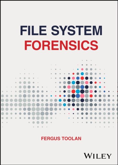 File System Forensics | Toolan, Fergus - 교보문고