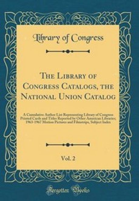 The Library of Congress Catalogs, the National Union Catalog, Vol. 2 ...