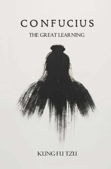 Confucius The Great Learning | Tzu, K'Ung-Fu - 교보문고