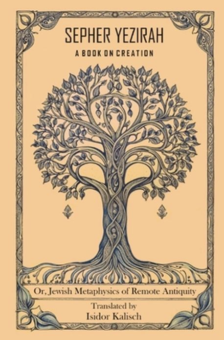 Sepher Yezirah, A Book on Creation | Kalisch, Isidor - 교보문고