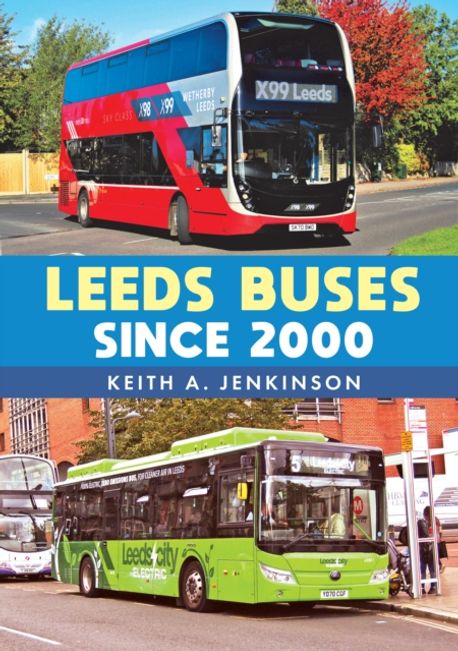 Leeds Buses Since 2000 | Jenkinson, Keith A. - 교보문고