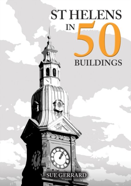 St Helens in 50 Buildings | Sue Gerrard - 교보문고