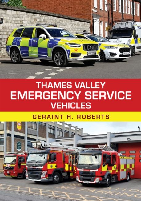 Thames Valley Emergency Service Vehicles | Roberts, Geraint H. - 교보문고