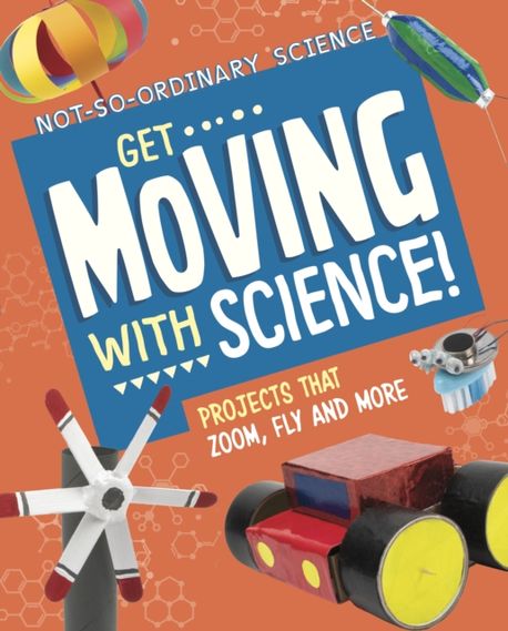 Get Moving with Science! | Elsie Olson - 교보문고