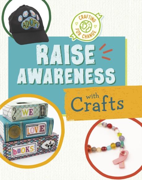 Raise Awareness with Crafts | Ruthie Van Oosbree - 교보문고