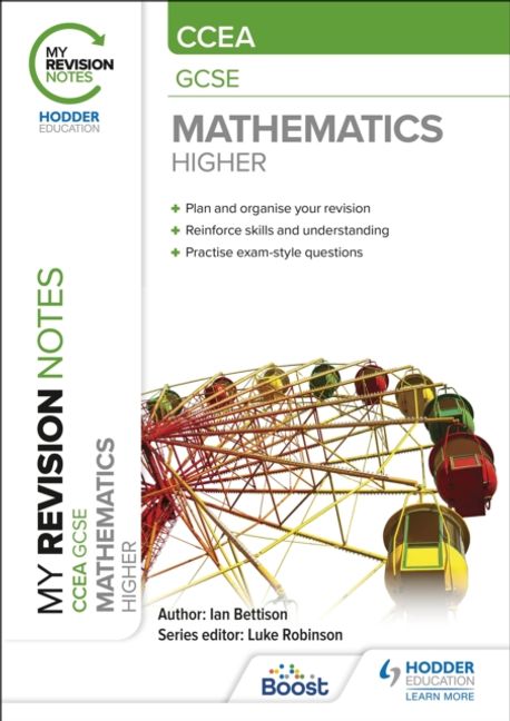 My Revision Notes: CCEA GCSE Mathematics Higher | Ian Bettison - 교보문고
