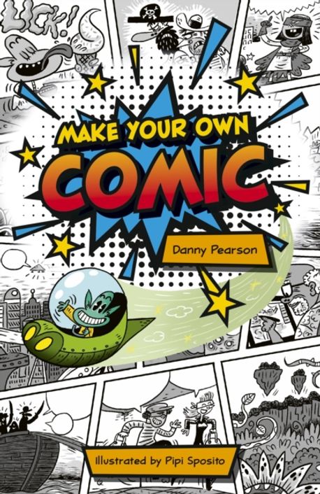 Reading Planet KS2: Make Your Own Comic - Stars/Lime | Danny Pearson - 교보문고