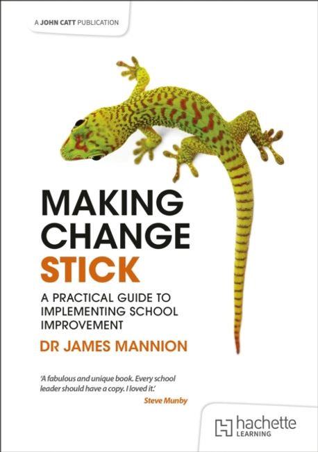 Making Change Stick: The Art and Science of Implementing School ...