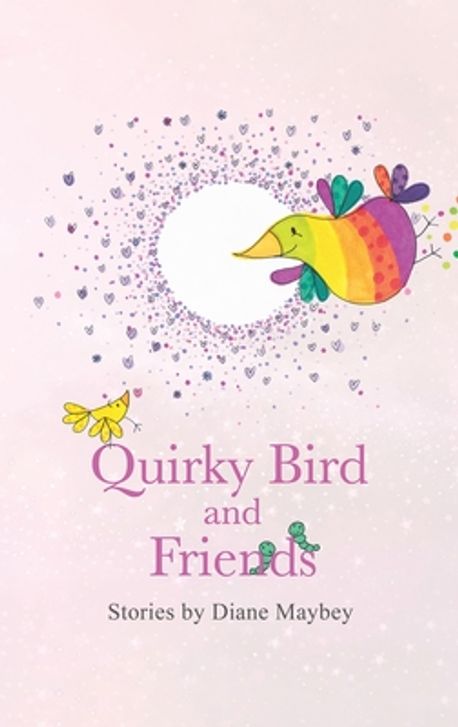 Quirky Bird and Friends | Maybey, Diane - 교보문고