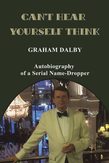 Can't Hear Yourself Think | Dalby, Graham - 교보문고