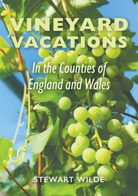 Vineyard Vacations - In The Counties of England and Wales | Wilde, Stewart - 교보문고