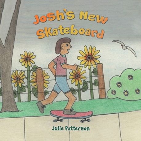 Josh's New Skateboard | Patterson, Julie - 교보문고