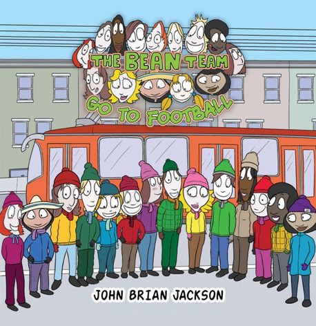 The Bean Team Go To Football | John Brian Jackson - 교보문고