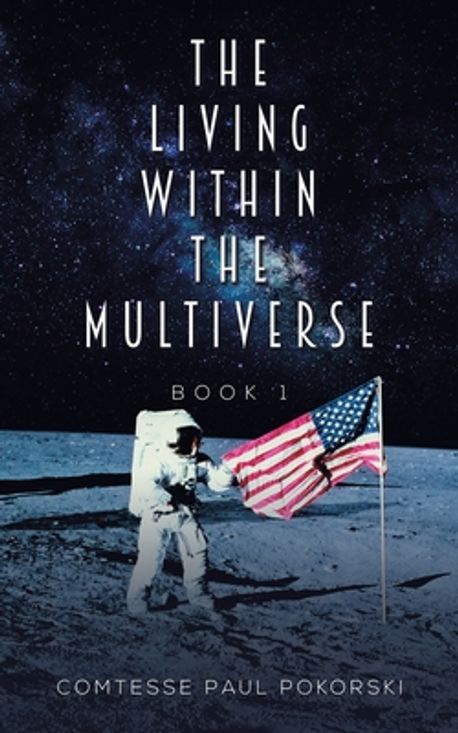 The Living Within the Multiverse - Book 1 | Pokorski, Comtesse Paul - 교보문고