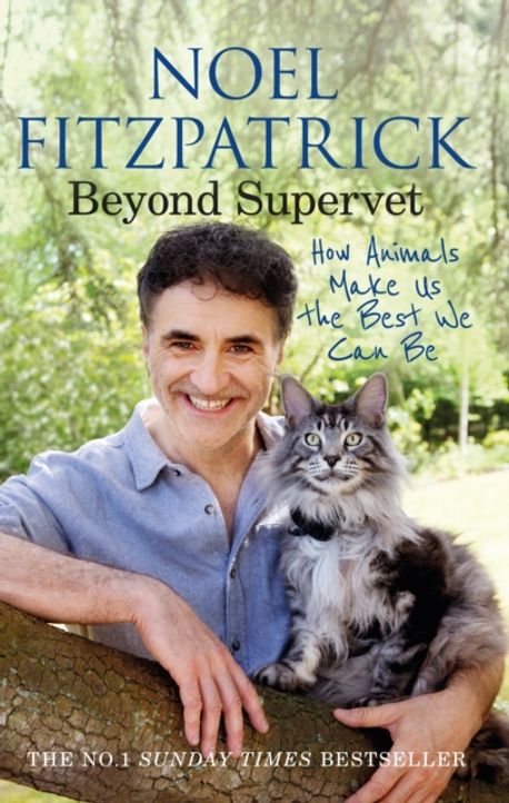 Beyond Supervet: How Animals Make Us The Best We Can Be | Noel ...