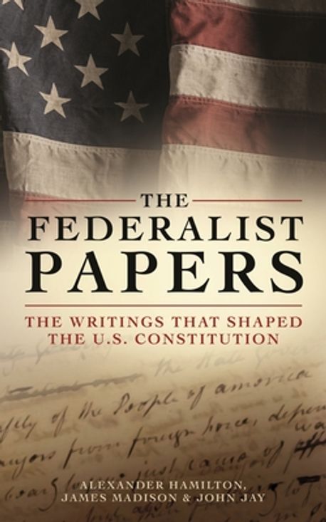 The Federalist Papers | Hamilton, Alexander - 교보문고