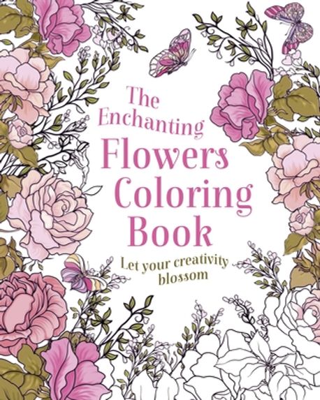 The Enchanting Flowers Coloring Book | Willow, Tansy - 교보문고