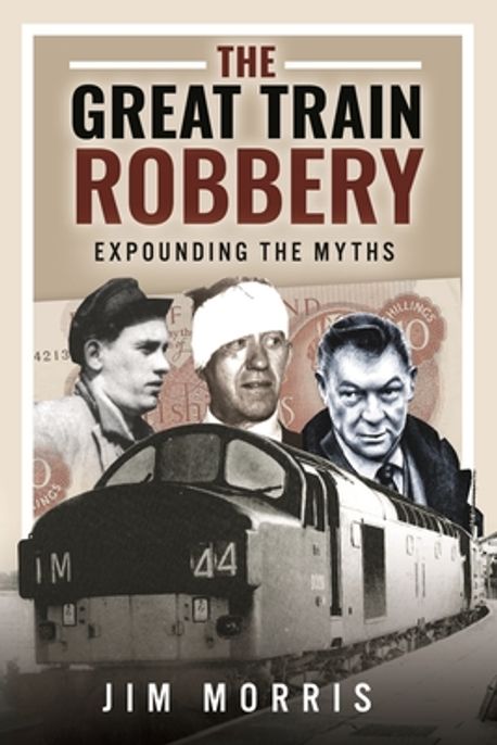 The Great Train Robbery | Morris, Jim - 교보문고