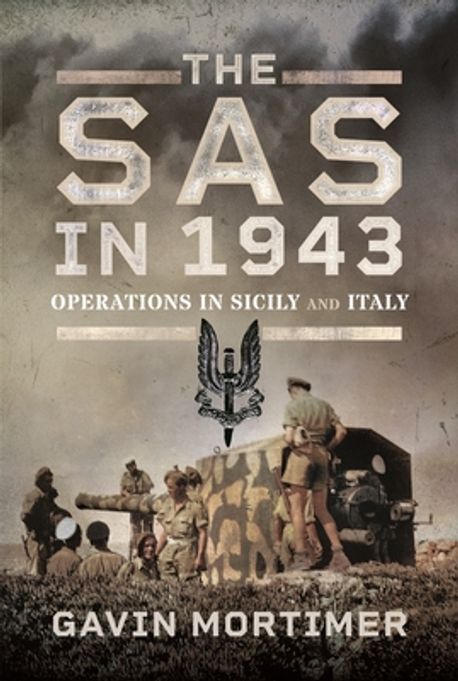 The SAS in 1943 | Mortimer, Gavin - 교보문고