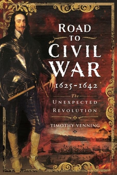 Road to Civil War, 1625-1642 | Timothy Venning - 교보문고