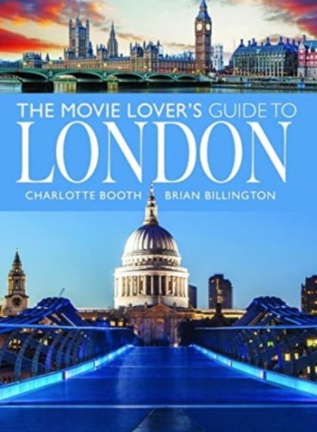 The Movie Lover's Guide to London | Booth, Charlotte - 교보문고