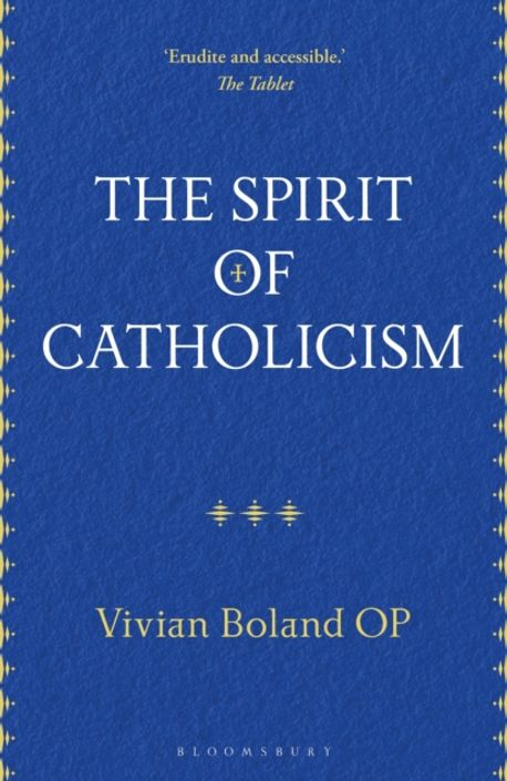 The Spirit of Catholicism | Vivian Boland OP - 교보문고