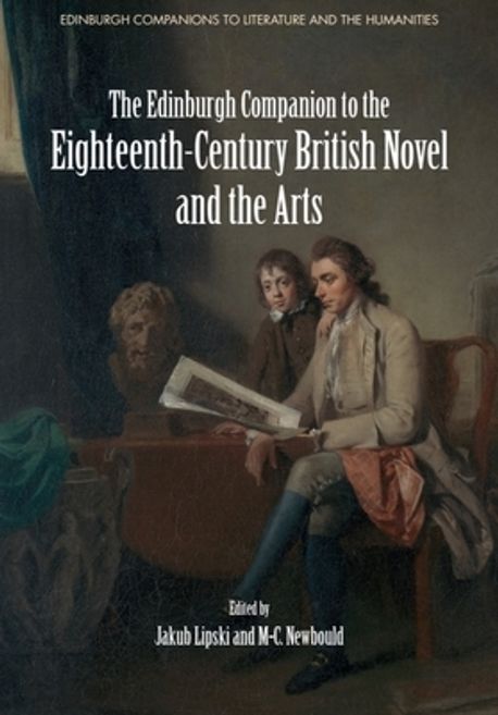 The Edinburgh Companion to the Eighteenth-Century British Novel and the Arts | Lipski, Jakub - 교보문고