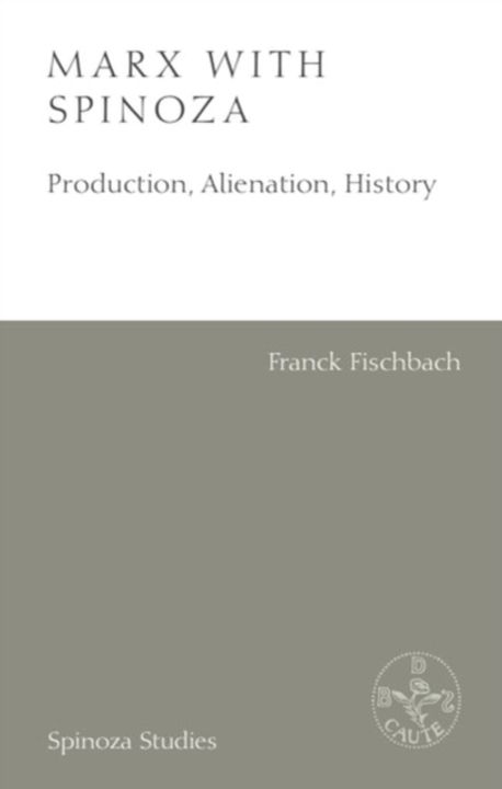 Marx with Spinoza | Fischbach, Franck - 교보문고