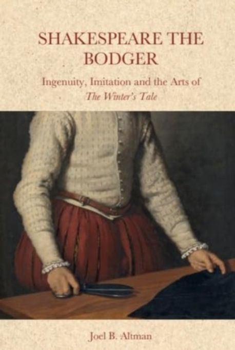 Shakespeare the Bodger | Altman, Joel B. - 교보문고