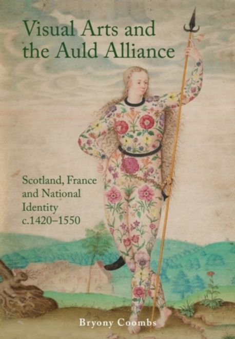 Visual Arts and the Auld Alliance | Coombs, Bryony - 교보문고