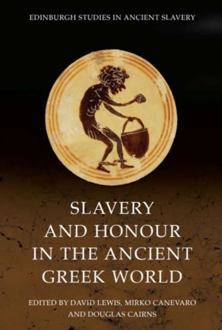 Slavery and Honour in the Ancient Greek World | Lewis, David - 교보문고