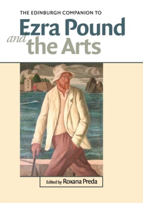 The Edinburgh Companion to Ezra Pound and the Arts | Preda, Roxana - 교보문고