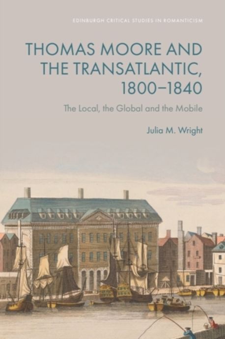Thomas Moore and the Transatlantic, 1800-1840 | Wright, Julia M. - 교보문고