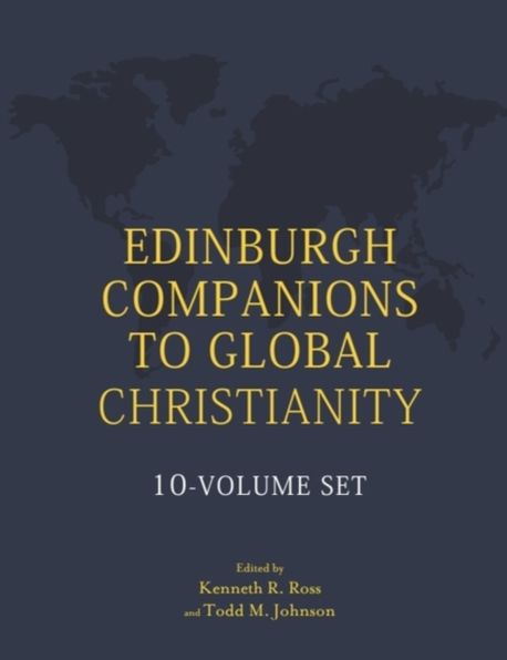 Edinburgh Companions to Global Christianity - 10-Volume Set | Ross ...