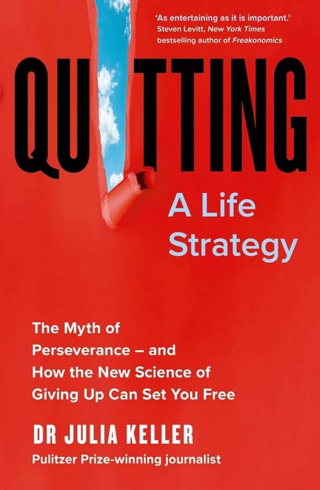 Quitting: A Life Strategy | Julia Keller - 교보문고