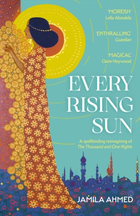 Every Rising Sun | Jamila Ahmed - 교보문고