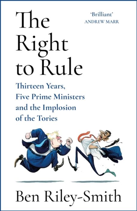 The Right to Rule | Ben Riley-Smith - 교보문고