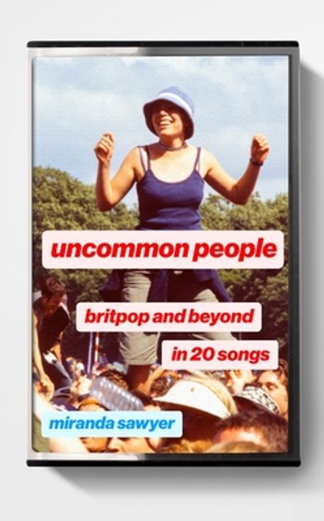 Uncommon People | Miranda Sawyer - 교보문고
