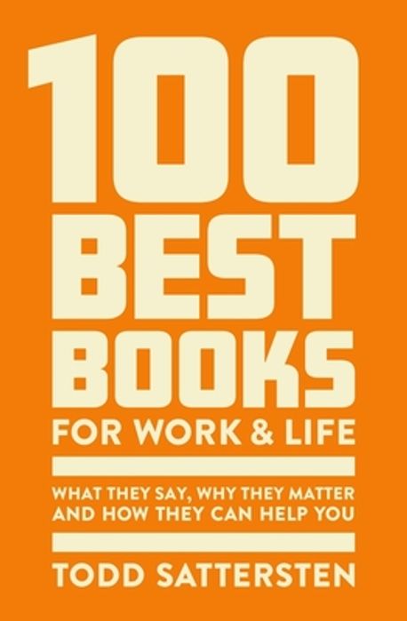 100 Best Books for Work and Life | Todd Sattersten - 교보문고