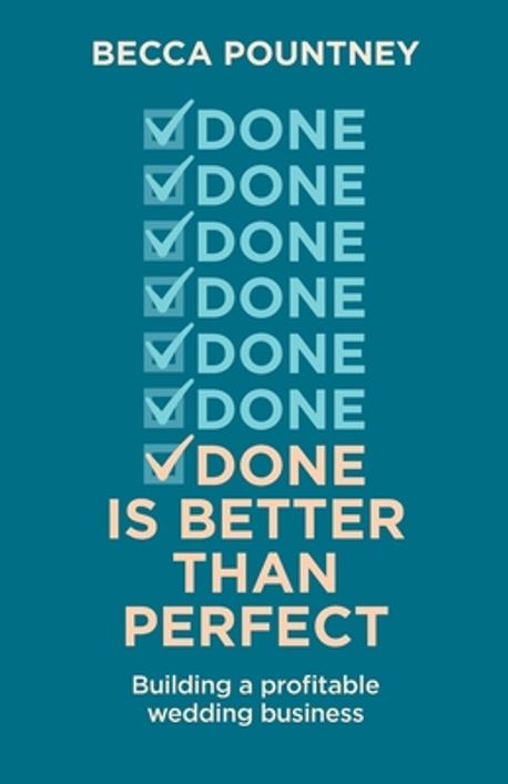 Done is better than perfect | Pountney, Becca - 교보문고