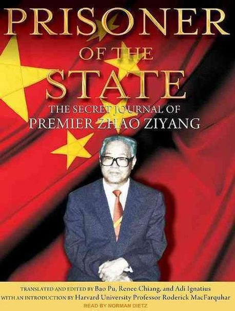 Prisoner of the State : The Secret Journal of Premier Zhao Ziyang | Pu ...