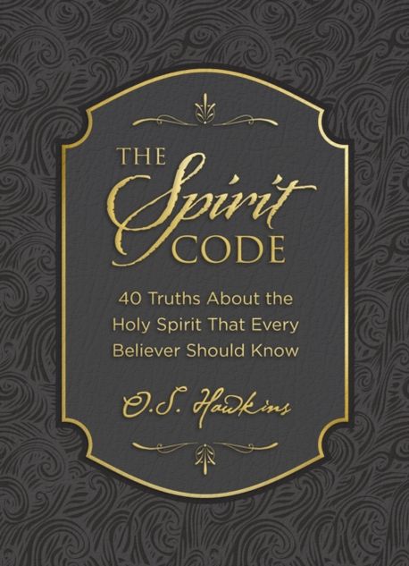 The Spirit Code | O. S. Hawkins - 교보문고