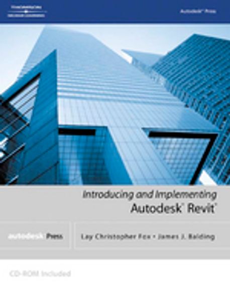 Introducing and Implementing Autodesk Revit | Fox, Lay Christopher/ Balding, James J. - 교보문고